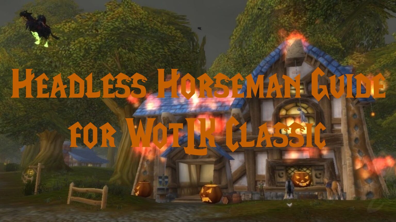 Headless Horseman Guide for WotLK Classic - Bitt's Guides